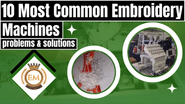10 Most Common Embroidery Machine Problems Solutions
