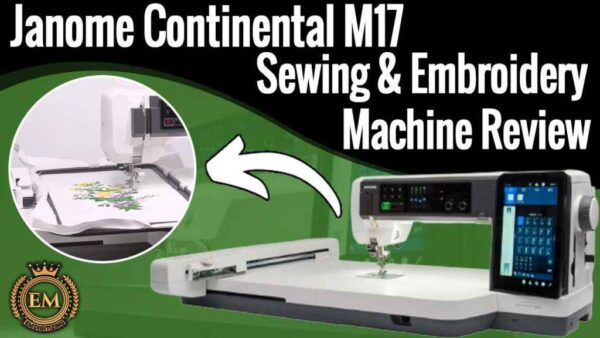 Best Janome Continental M17 Sewing And Embroidery Machine
