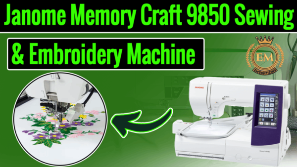 Janome Memory Craft 9850 Sewing And Embroidery Machine