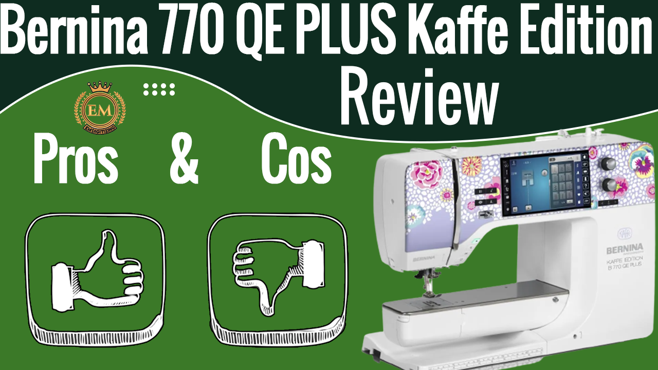 Bernina 770 QE Plus Kaffe Edition Review