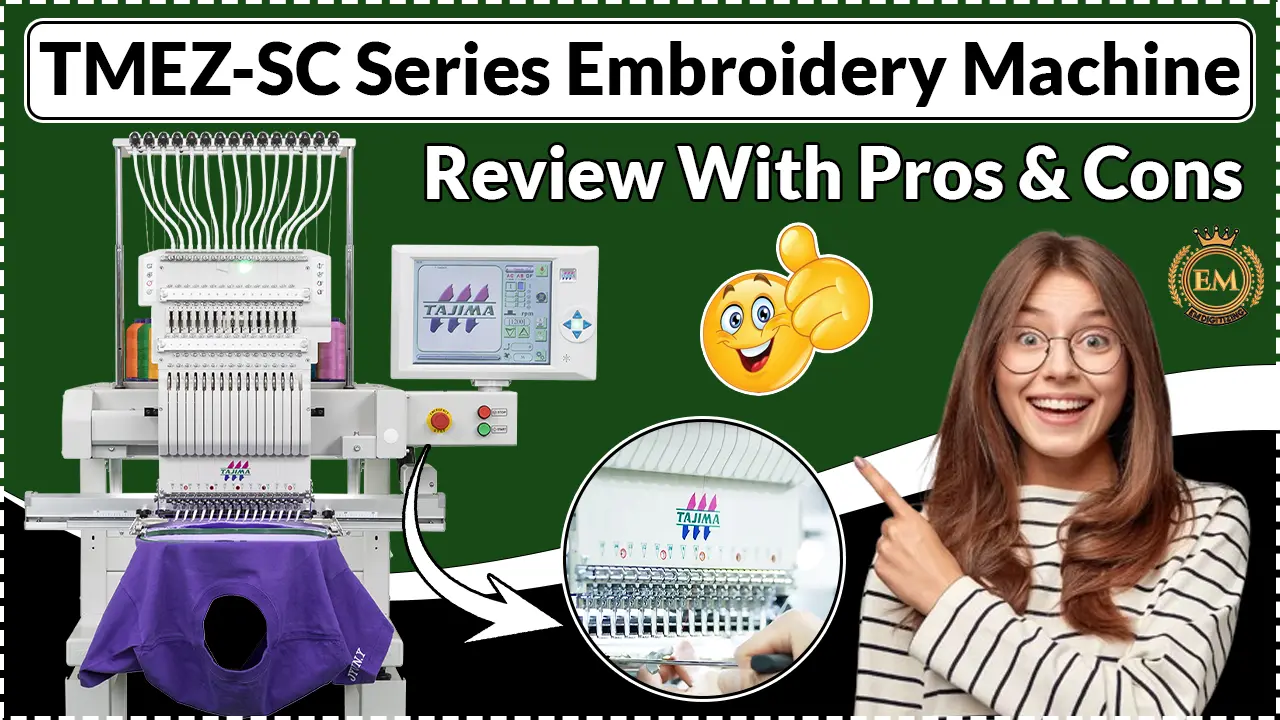 TMEZ-SC Series Embroidery Machine Review With Pros & Cons