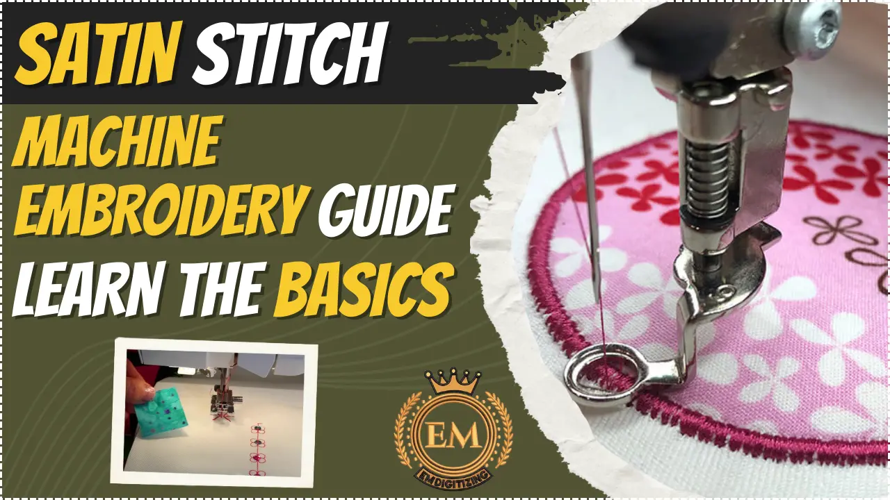 Satin Stitch Machine Embroidery Guide: Learn the Basics