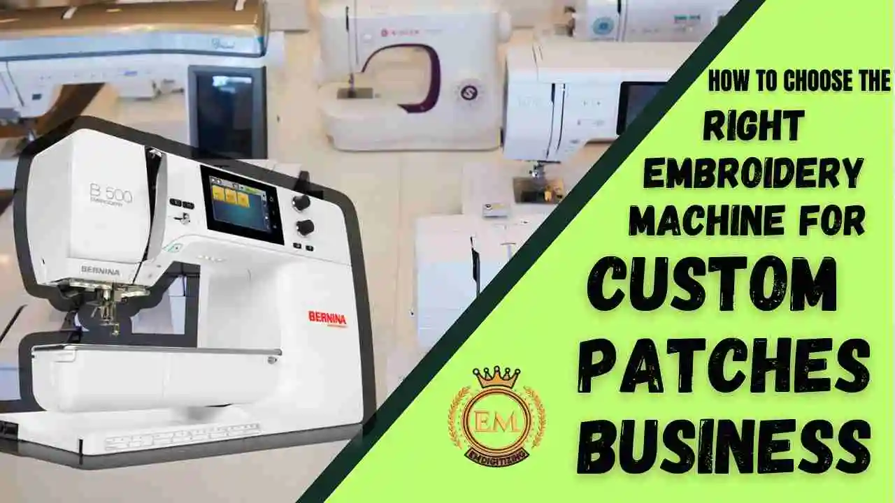 How to Choose the Right Embroidery Machine for Custom Patches Business?