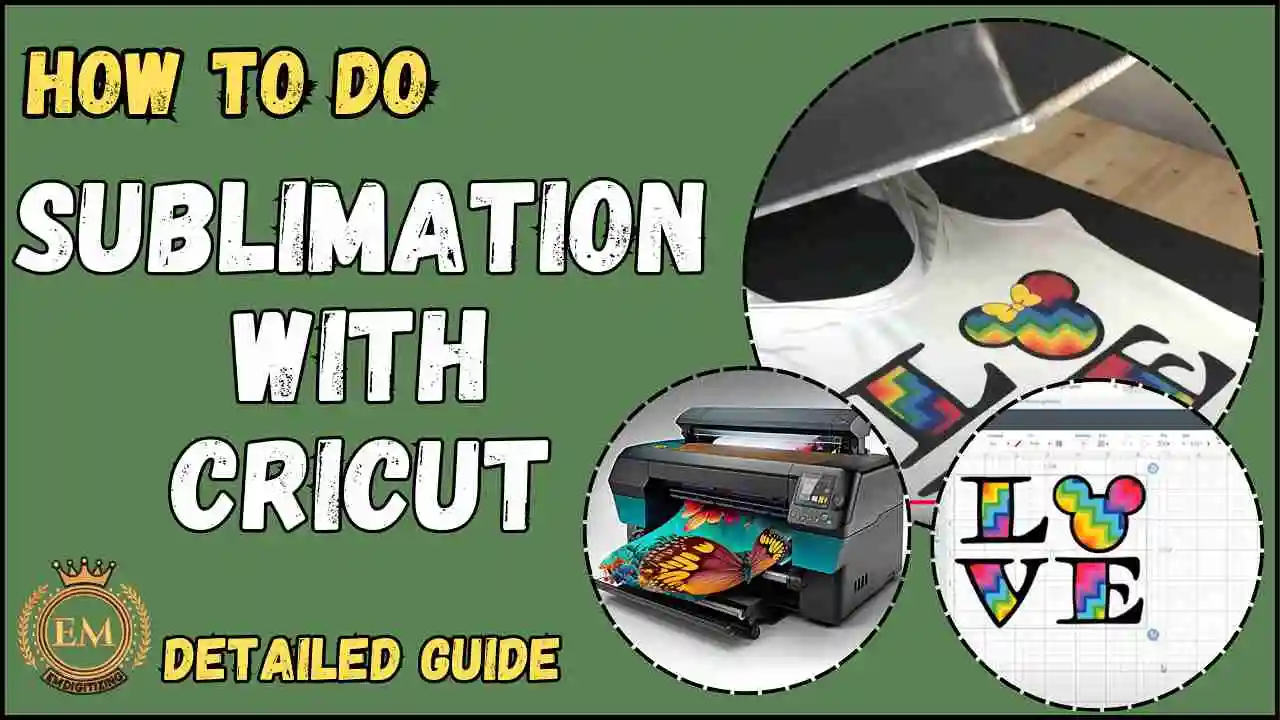 How to Do Sublimation With Cricut | Detailed Guide